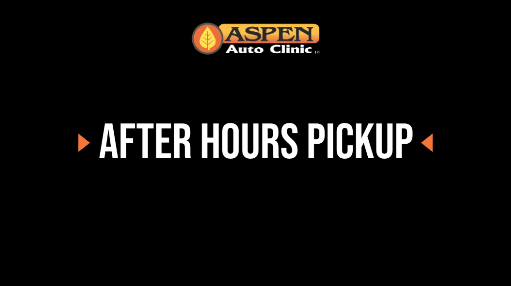 After Hours Pickup - Aspen Auto Clinic